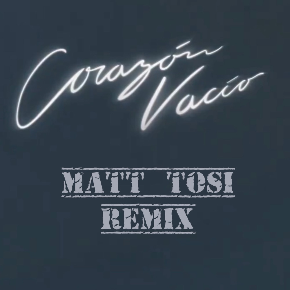 "Corazón Vacío", Le remix envoûtant de Matt Tosi - EXTRAVAFRENCH