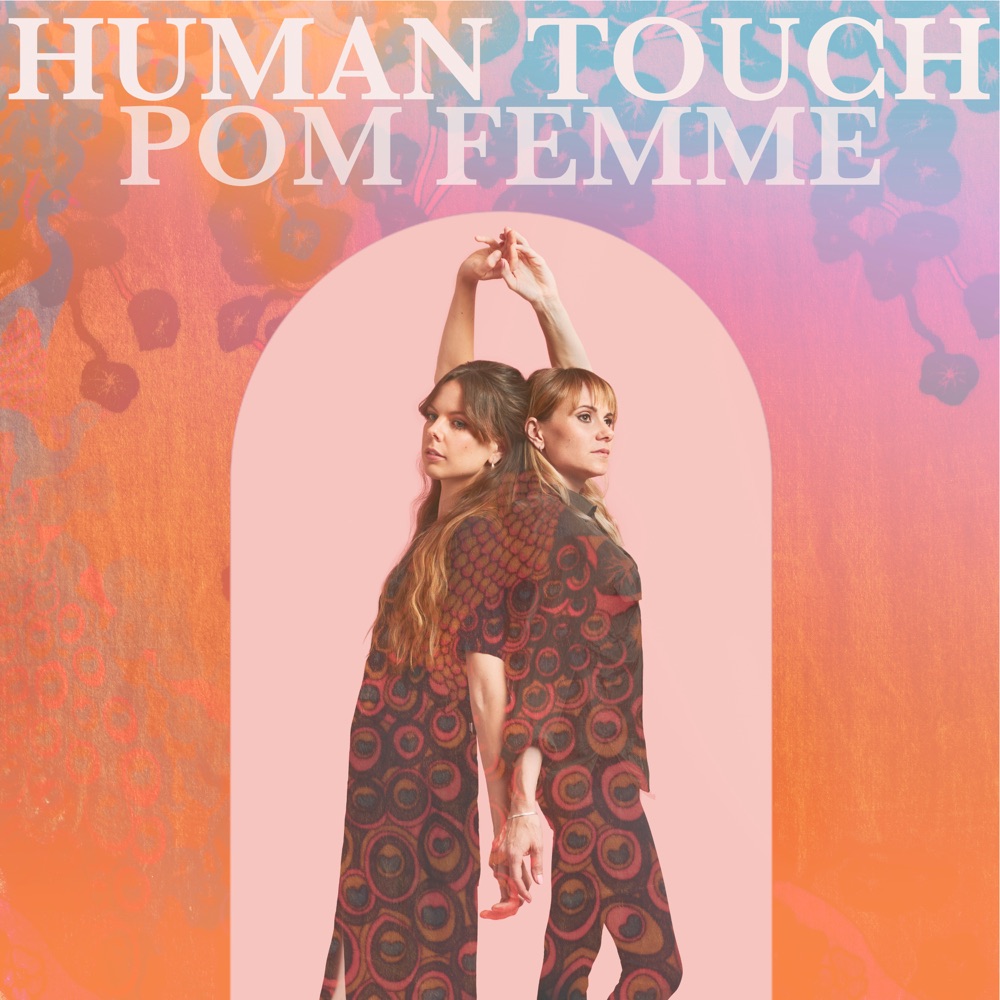 Pom Femme nous dévoile Human Touch : Un mélange pop vintage et French ...