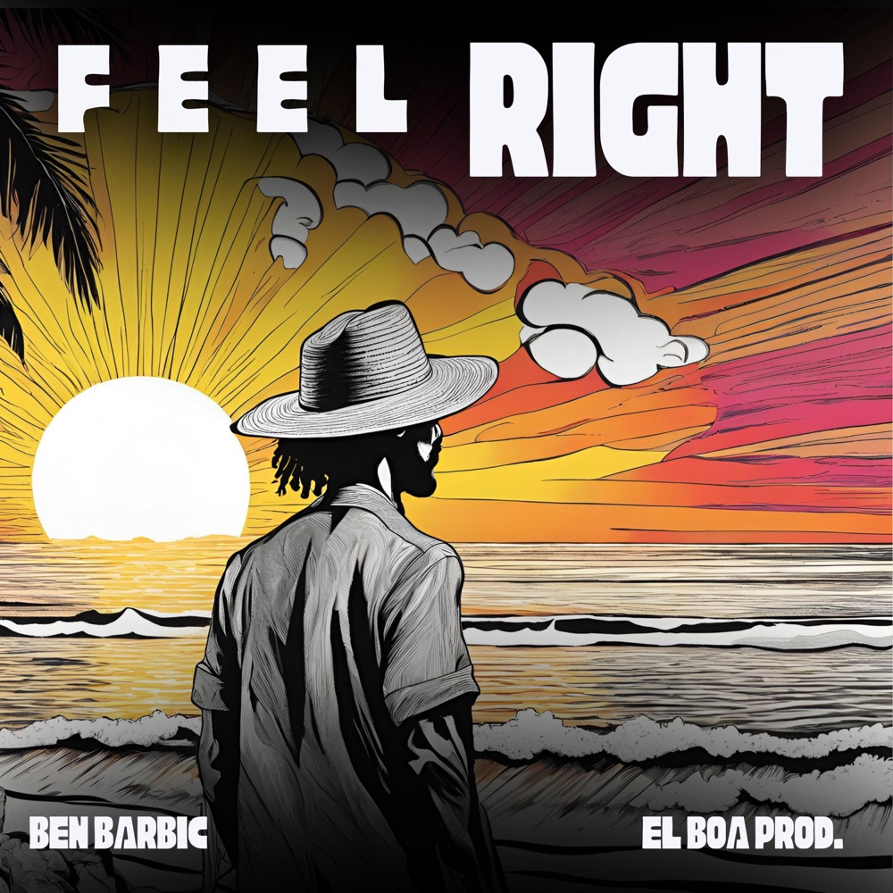 Goûtez à la fusion irrésistible de Feel Right par Ben Barbic et El Boa ...